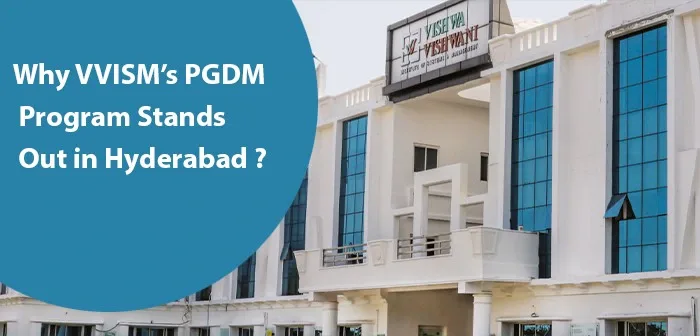 Why VVISM PGDM is Top Choice for Students in Hyderabad